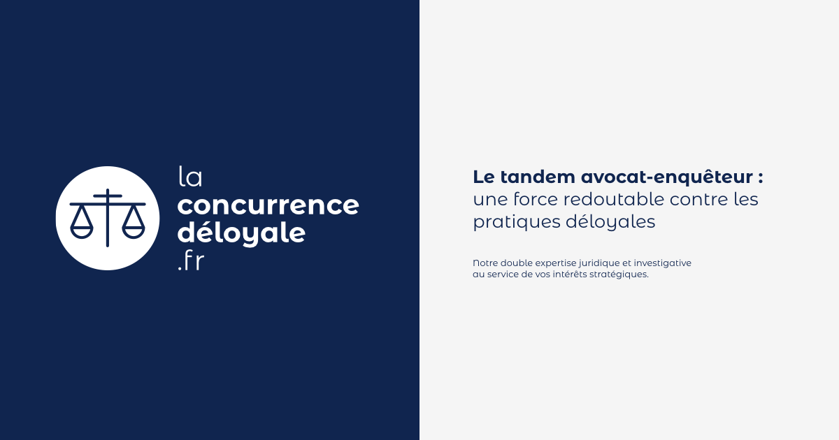 Concurrence déloyale : Définition et solutions - La Concurrence Déloyale